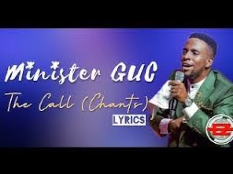 Complete Lyrics of The Call_Chants by Minister GUC - YouTube