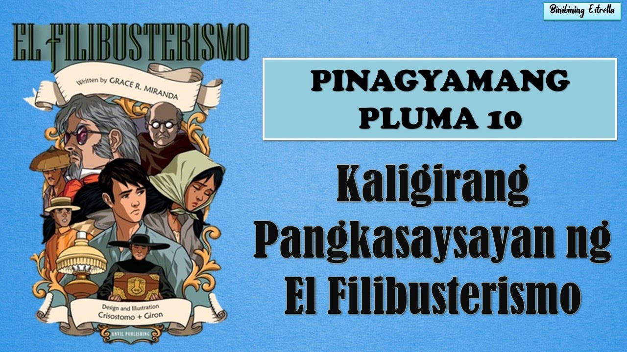 KALIGIRANG PANGKASAYSAYAN NG EL FILIBUSTERISMO | DR. JOSE P. RIZAL ...