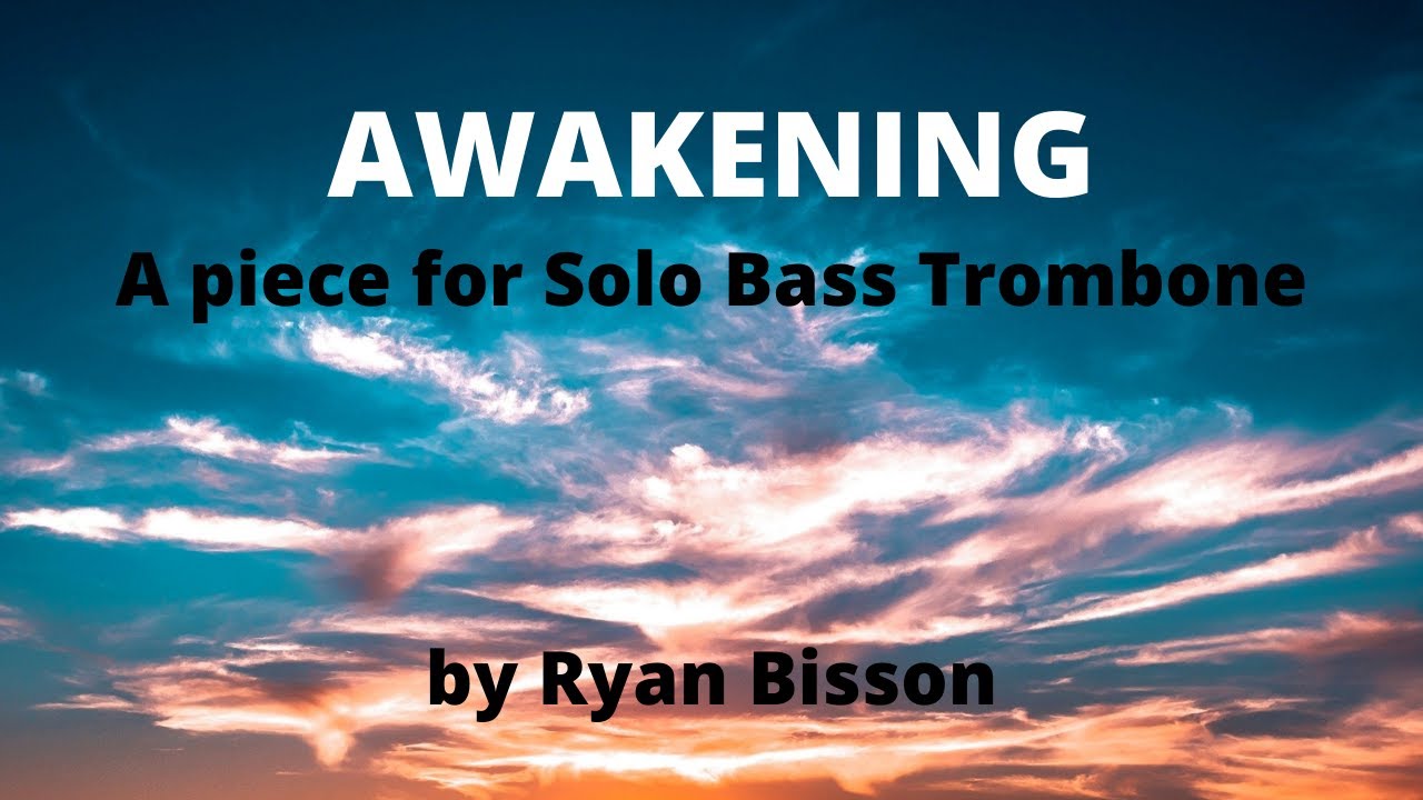 Awakening for Solo Bass Trombone by Ryan Bisson - YouTube