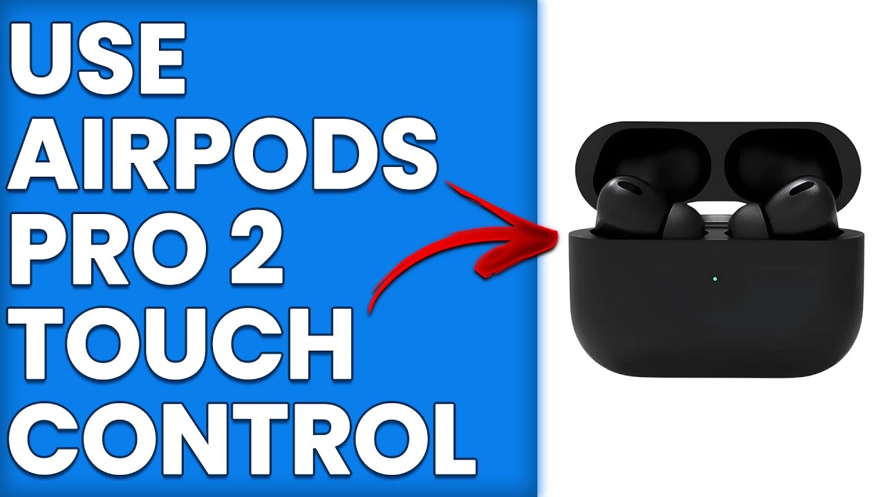 How To Use AirPods Pro 2 Touch Control (How To Control Your AirPods Pro ...