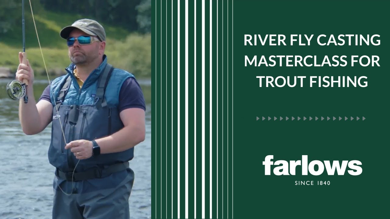 Fly Casting Lessons Part 2: River Fly Casting Masterclass For Trout ...