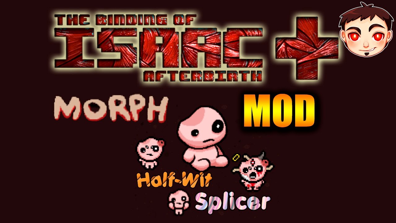 TBOI: AFTERBIRTH † [MORPH MOD] - ¡APRENDE DE TUS ENEMIGOS! - YouTube