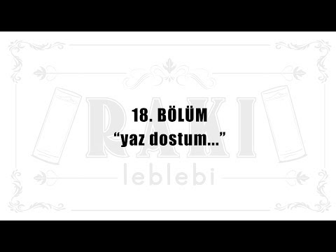 Rakı-Leblebi ''yaz dostum...'' (18.bölüm)