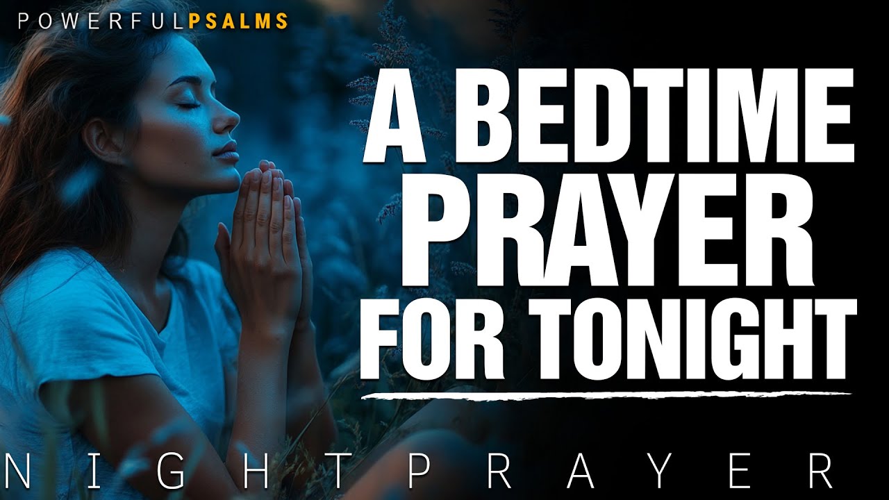 A Bedtime Prayer for Tonight - A Night Prayer Before Sleep - YouTube