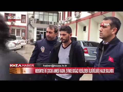 MERSİN'DE İKİ ÇOCUK ANNESİ KADIN, EVİNDE BOĞAZI KESİLEREK ÖLDÜRÜLMÜŞ HALDE BULUNDU