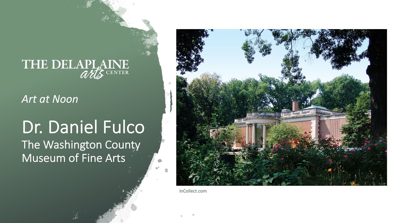 Art at Noon: Daniel Fulco: The Washington County Museum of Fine Arts ...