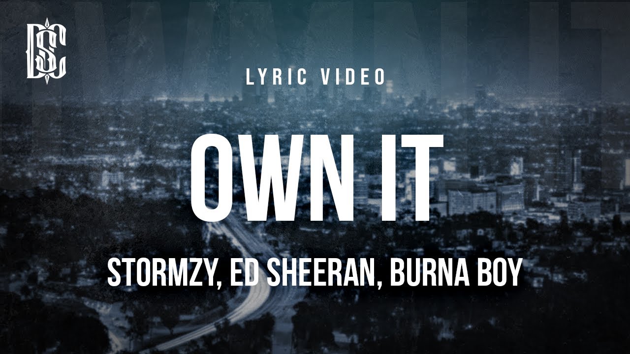 Stormzy feat. Ed Sheeran, Burna Boy - Own It | Lyrics - YouTube
