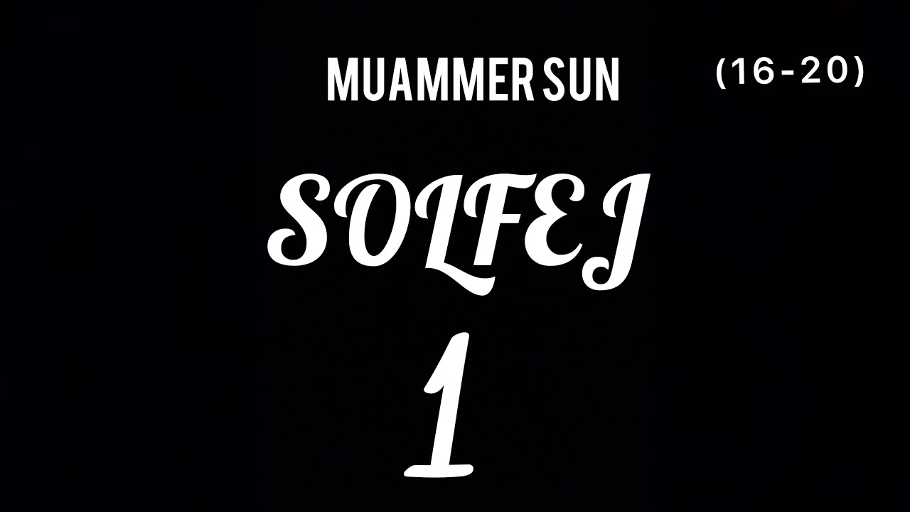 Muammer Sun Solfej 1 (16 - 20) 70 BPM - YouTube
