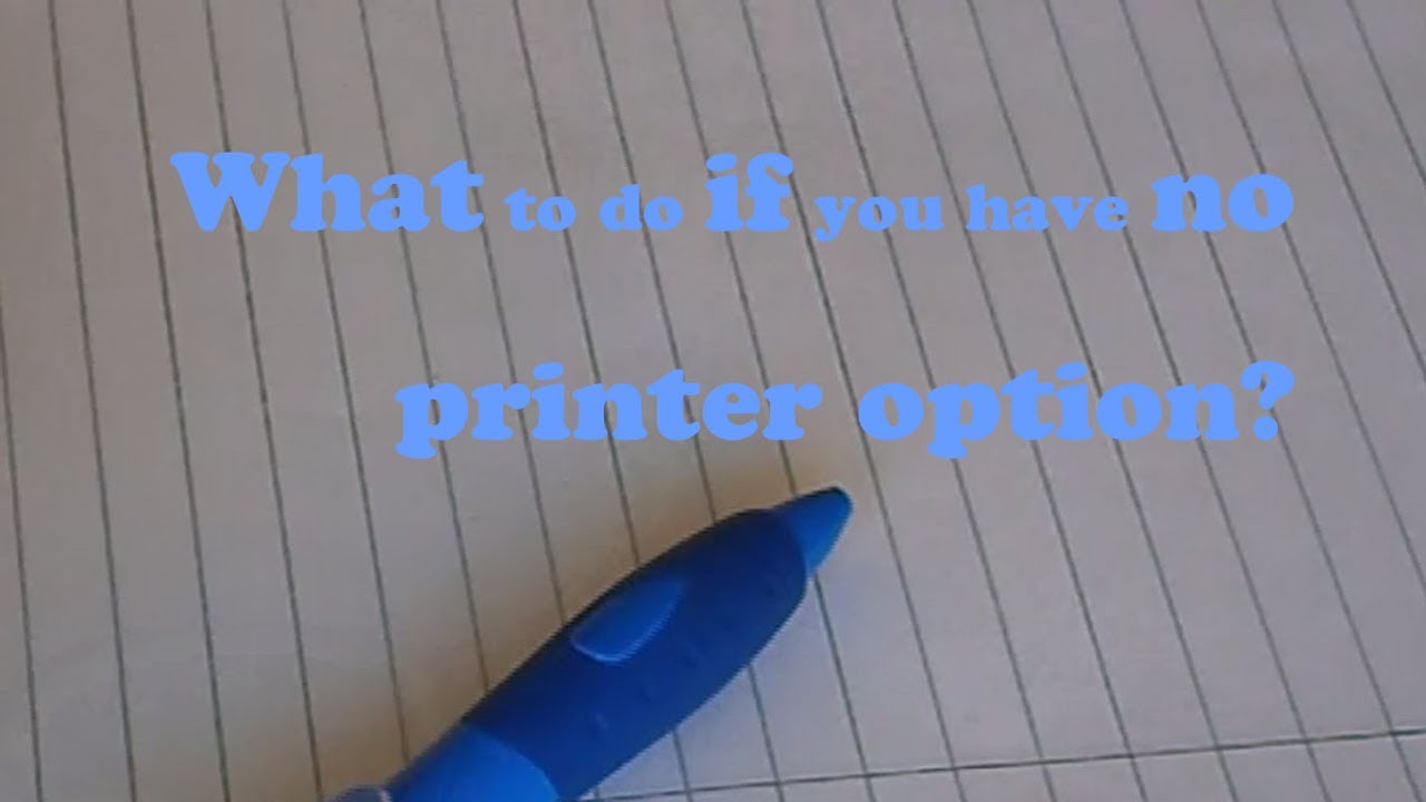 What to do if you have no printer option? - YouTube