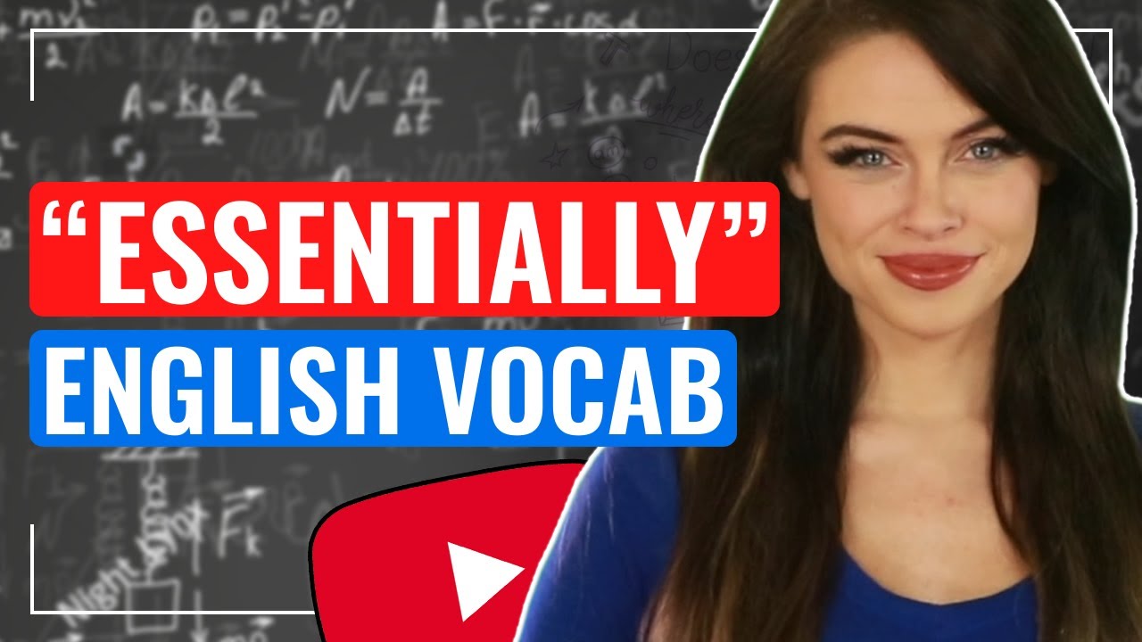 ESSENTIALLY (B2 Upper-Intermediate) Meaning, Sentence example and ...