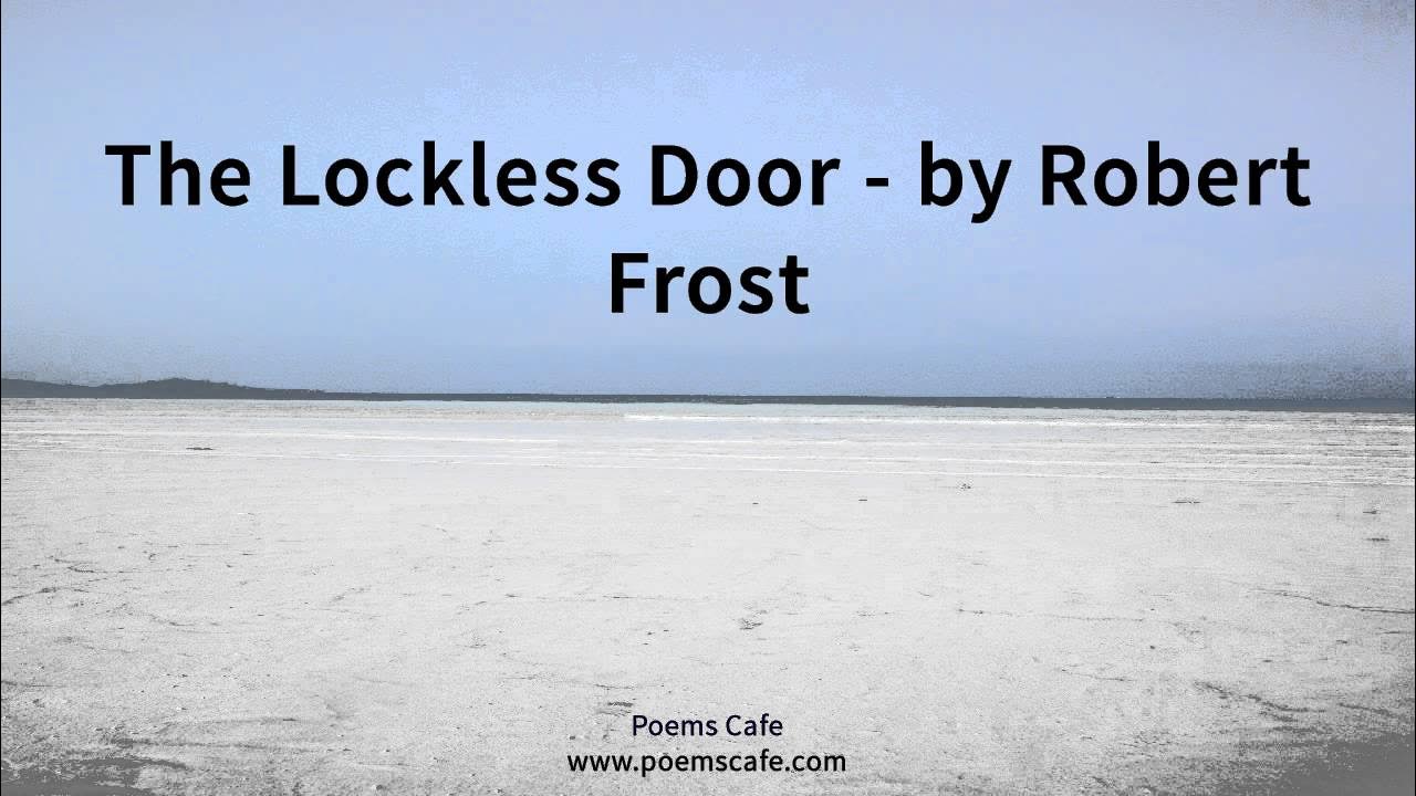 The Lockless Door by Robert Frost - YouTube