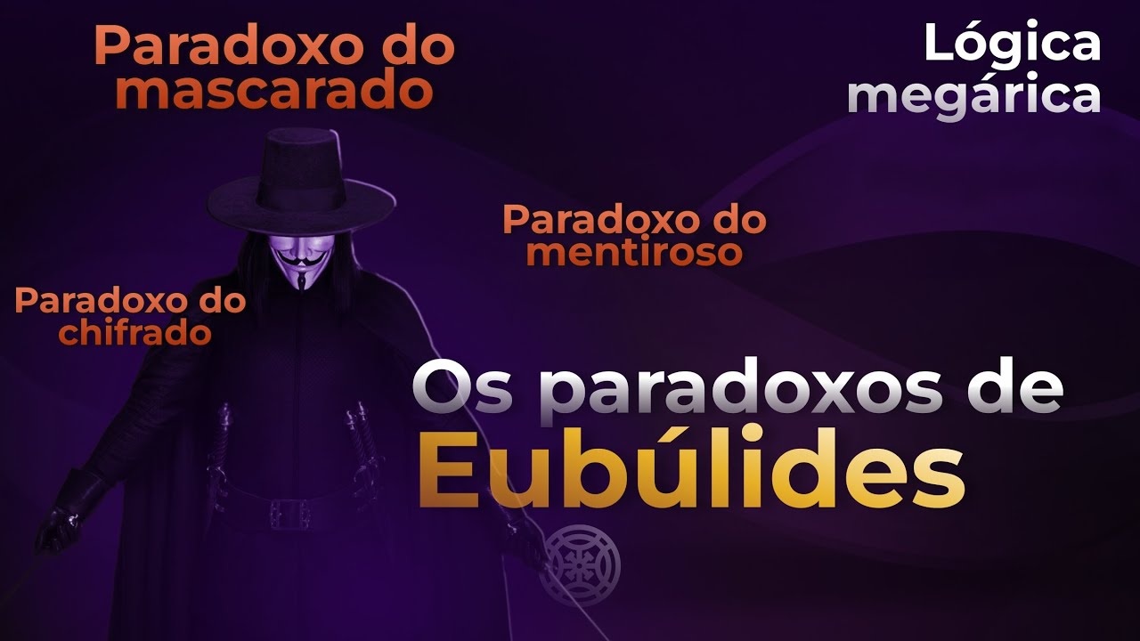 OS 7 PARADOXOS DE EUBÚLIDES - Análises lógicas - YouTube