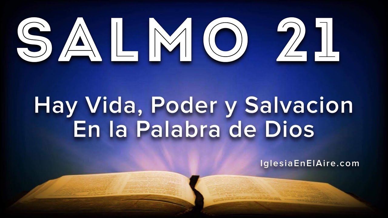 Salmo 21 | Alabanza por haber sido librado del enemigo - YouTube