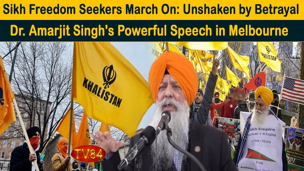 Sikh Freedom Seekers March On: Unshaken by Betrayal | Dr. Amarjit Singh ...