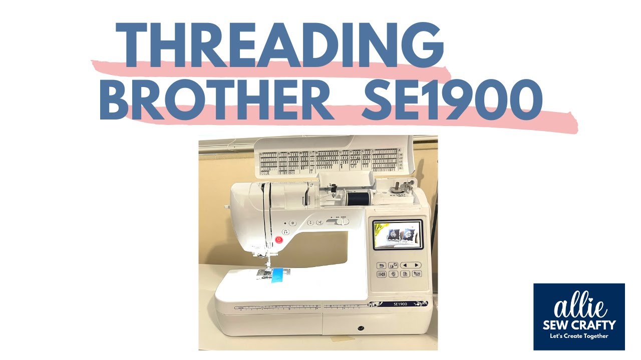 Step by Step How to Thread the Brother SE1900 Sewing Machine - YouTube