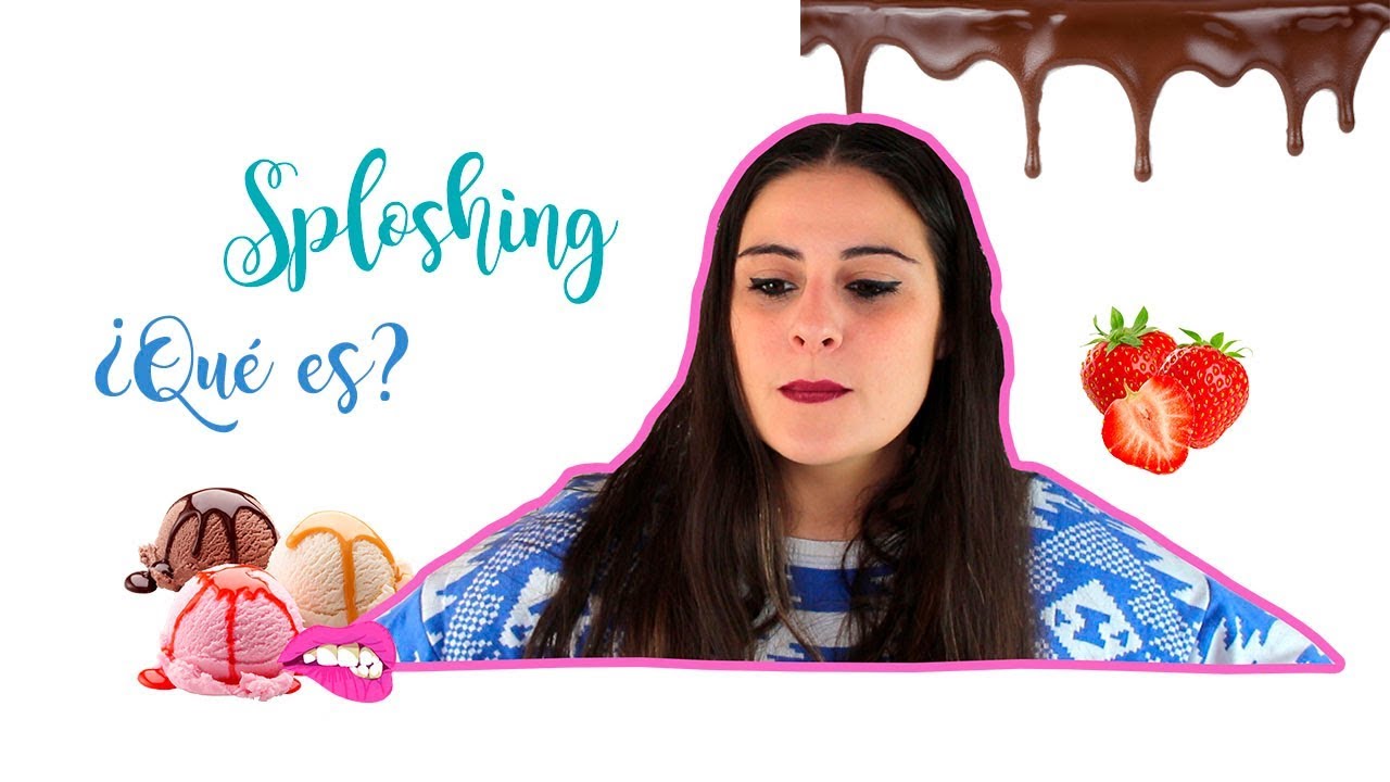Sploshing, ¿Qué es? - YouTube