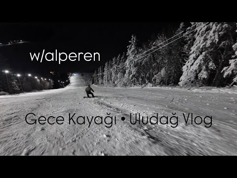 Gece Yarısı Uludağ’da Snowboard yapmak | Uludağ Kayak Vlog