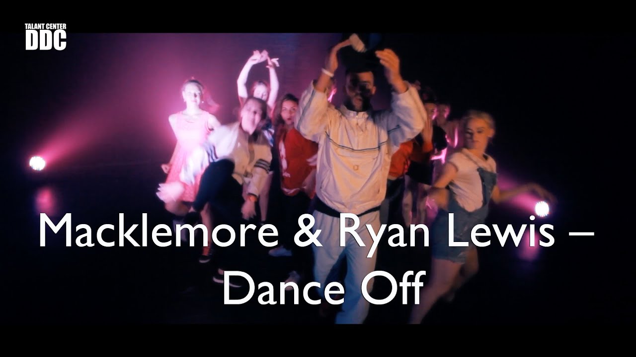 Macklemore & Ryan Lewis – Dance Off | Talant Center DDC - YouTube