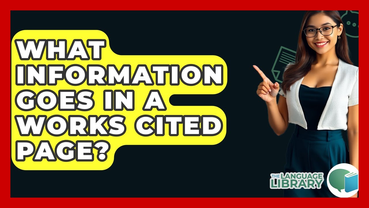 What Information Goes In A Works Cited Page? - The Language Library ...