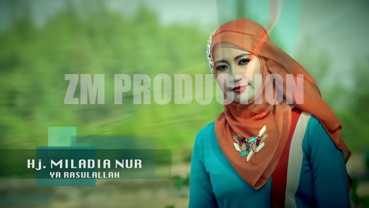 Ya Rasulallah ~ Hj. Miladia Nur - YouTube
