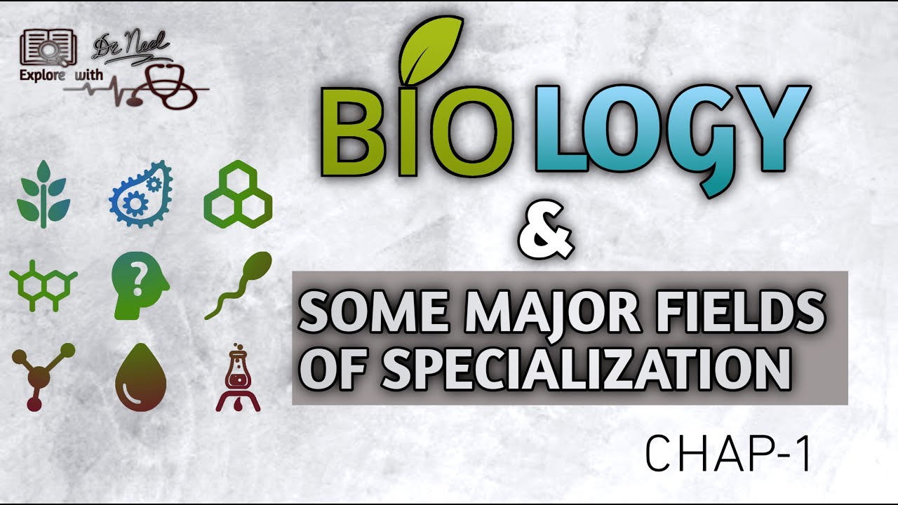 Biology and Some major fields of Specialization | Properties of life ...