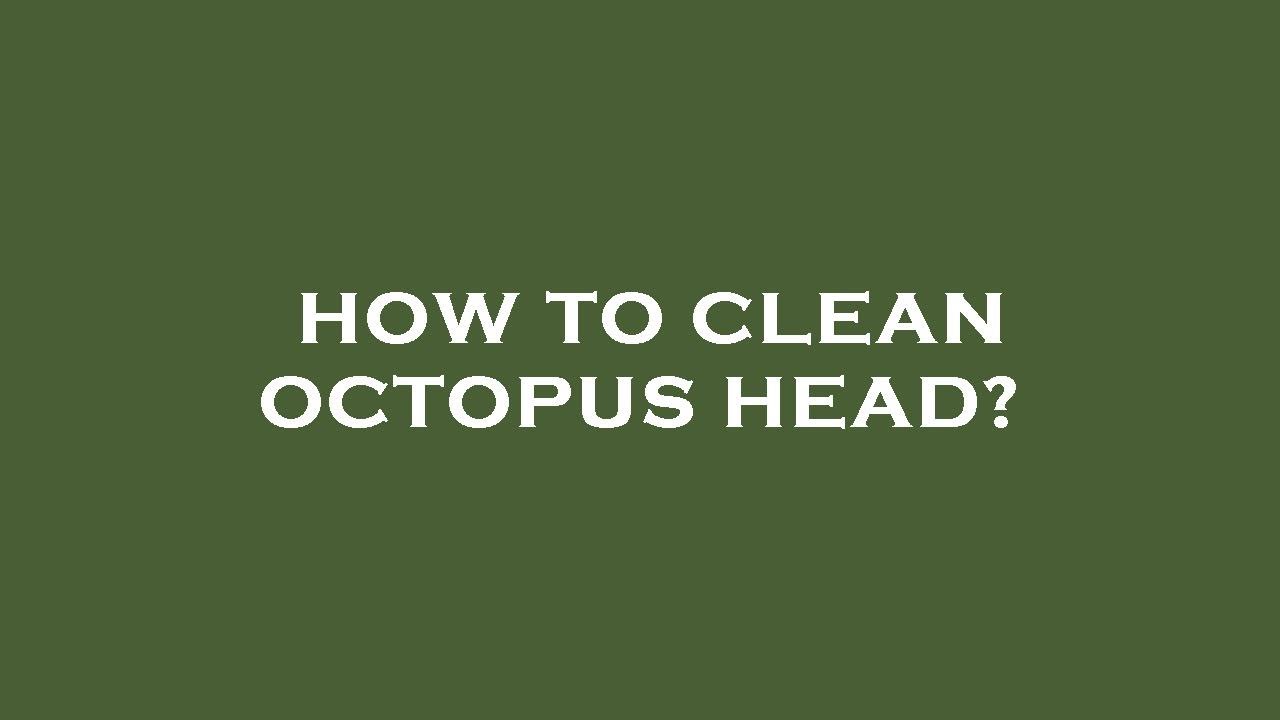 How to clean octopus head? - YouTube