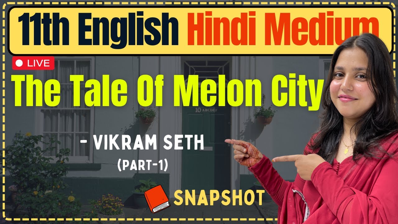 11th English - Ch - The Tale Of Melon City by Vikram Seth (Part-1 ...