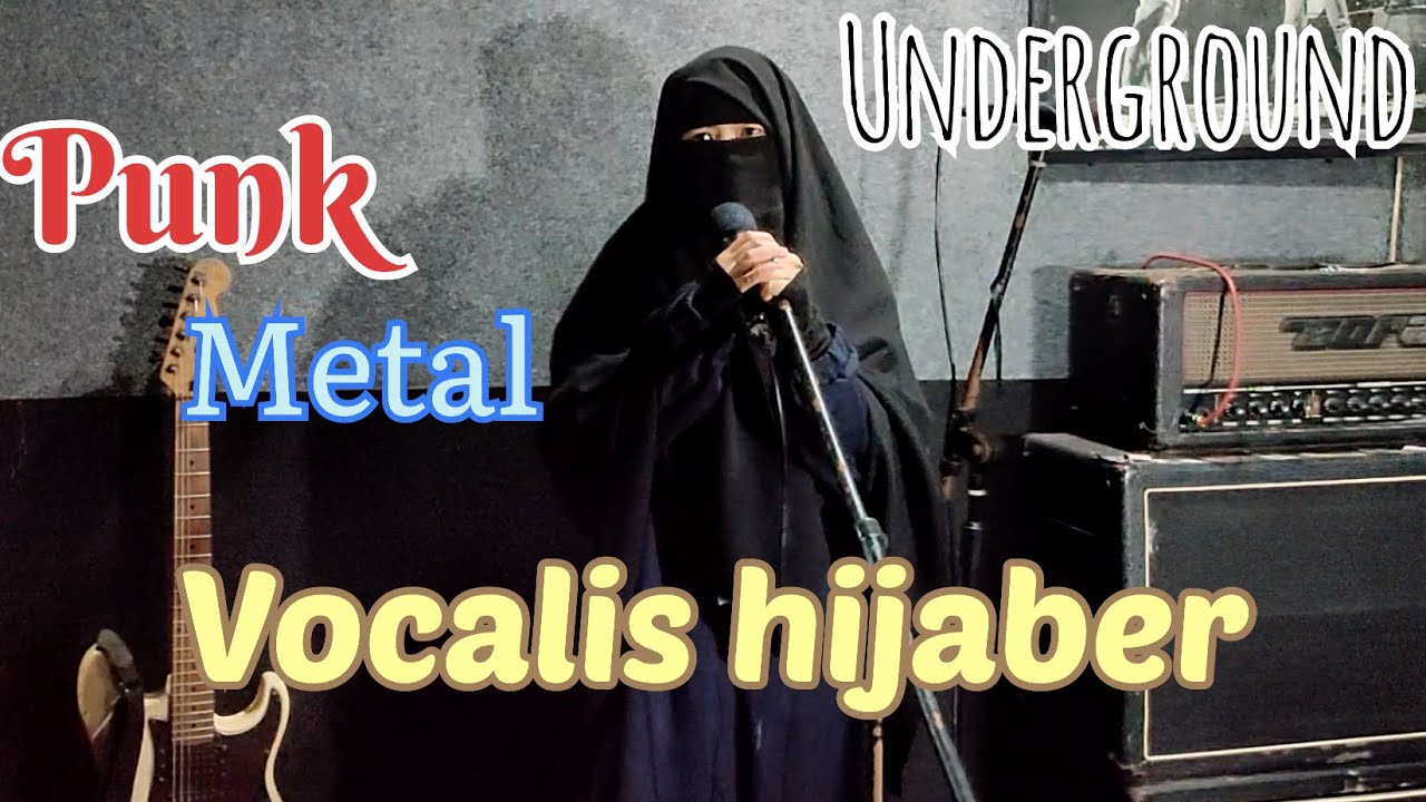VOCALIS BAND UNDERGROUND PUNK TAPI KOK CEWE HIJABER BERCADAR ?!! - YouTube