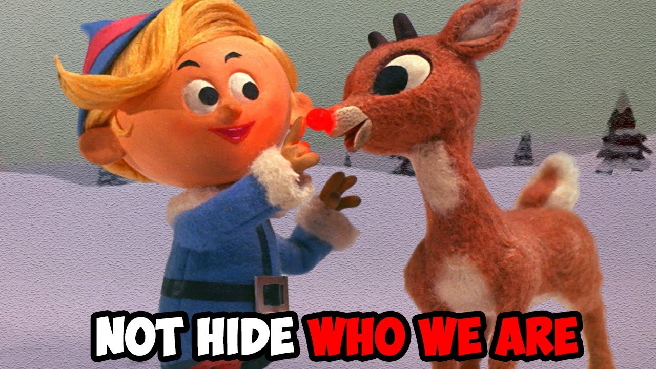 Rudolph The Red Nosed Reindeer Taught Us To Not Hide Who We Are - YouTube