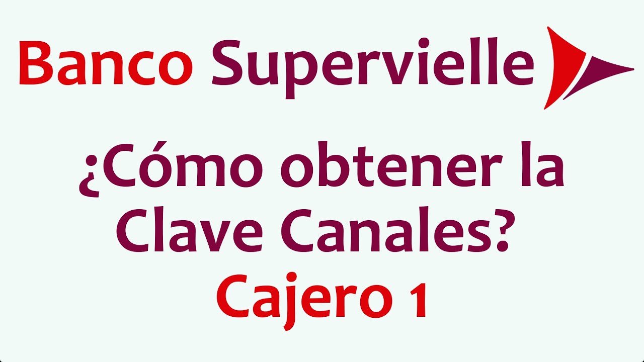 ¿Cómo obtener la Clave Canales? - Banco Supervielle - Cajero 1 - YouTube