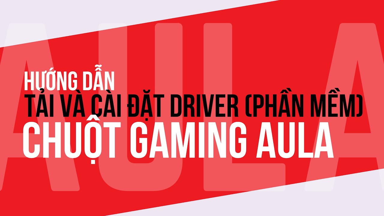 CHUỘT AULA GAMING| Hướng dẫn tải và cài đặt driver (phần mềm) chuột ...