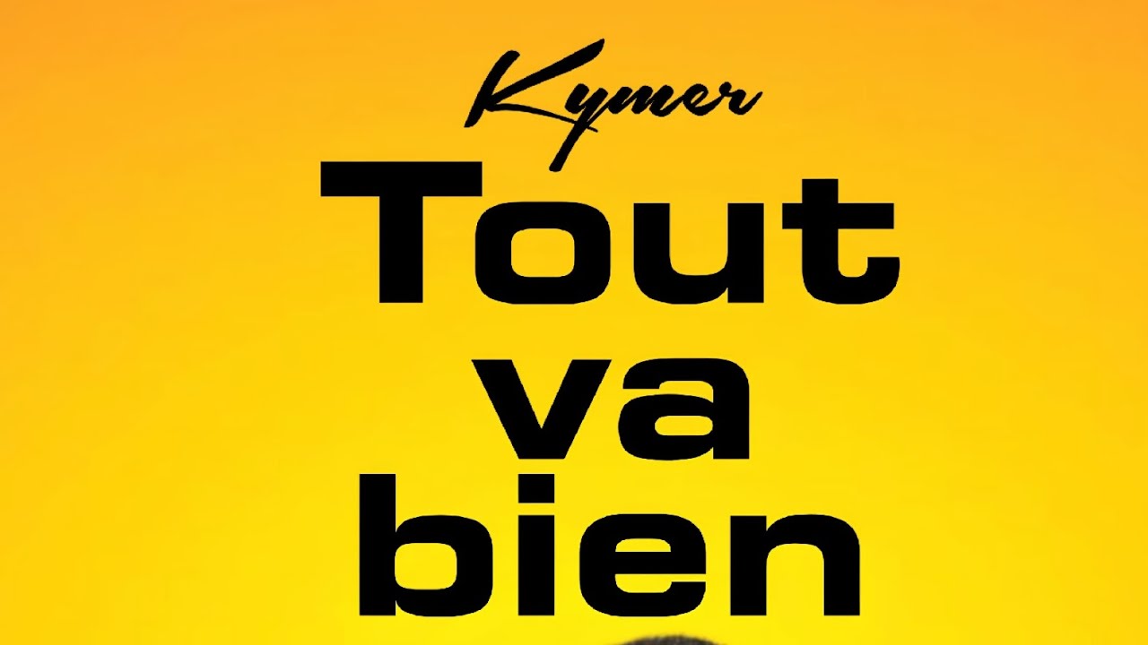KYMER – Tout Va Bien [Audio Lyrics] - YouTube