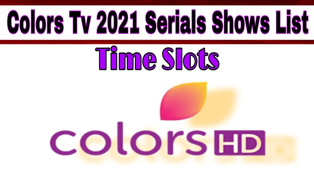 Colors Tv 2021 Serials Shows List Time Slots Colors Tv Channel Colors Tv 2021 Serials Shows List Time Slots Colors Tv Channel
