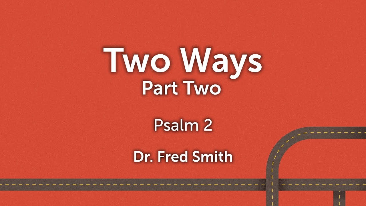 Two Ways - Part 2 l Psalm 2 l 9-15-24 - YouTube