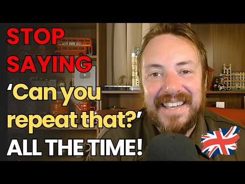 16 Ways to Ask People to Repeat in English | British English Teacher Roy