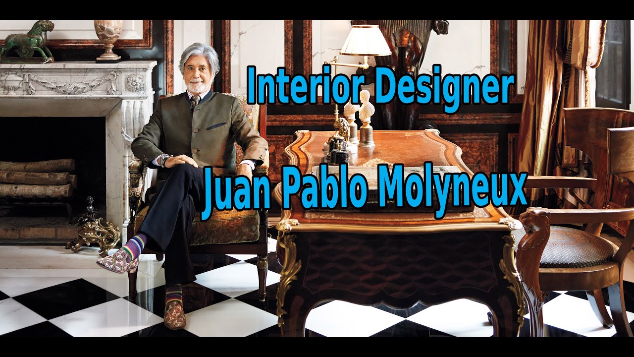 Interior Designer Juan Pablo Molyneux. - YouTube