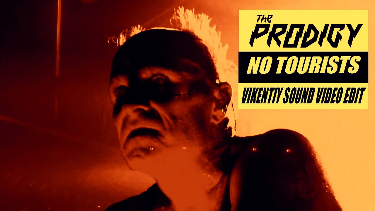 The Prodigy - No Tourists (Vikentiy Sound Video Edit) (2019) - YouTube