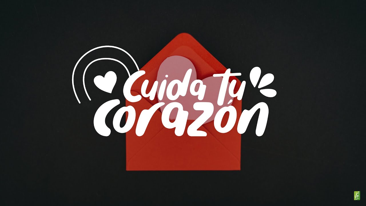 Cuida tu corazón - YouTube