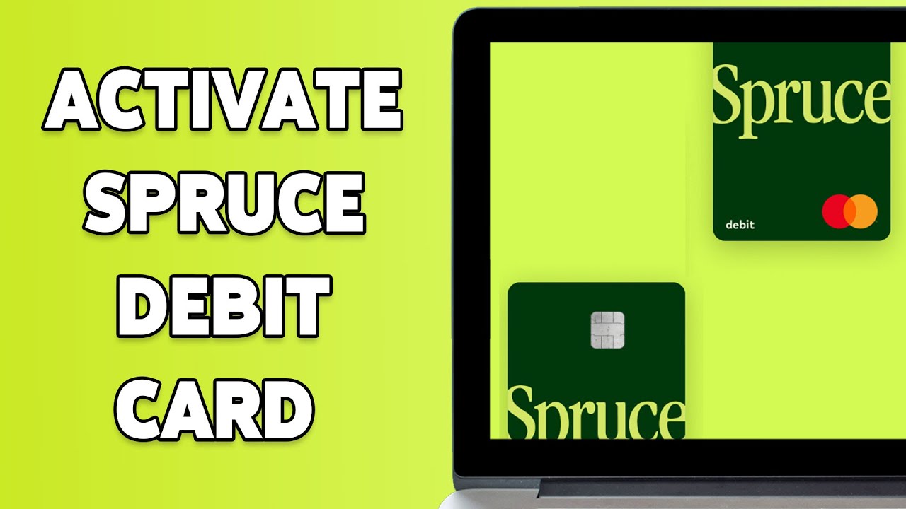 How To Activate Your Spruce Debit Card 2024 | Spruce Card Activation ...