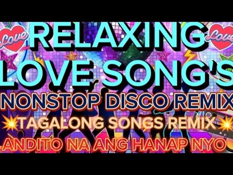 #4k 💥🇵🇭 RELAXING TAGALOG LOVE SONG'S MIX MUSIC//NONSTOP DISCO REMIX # ...