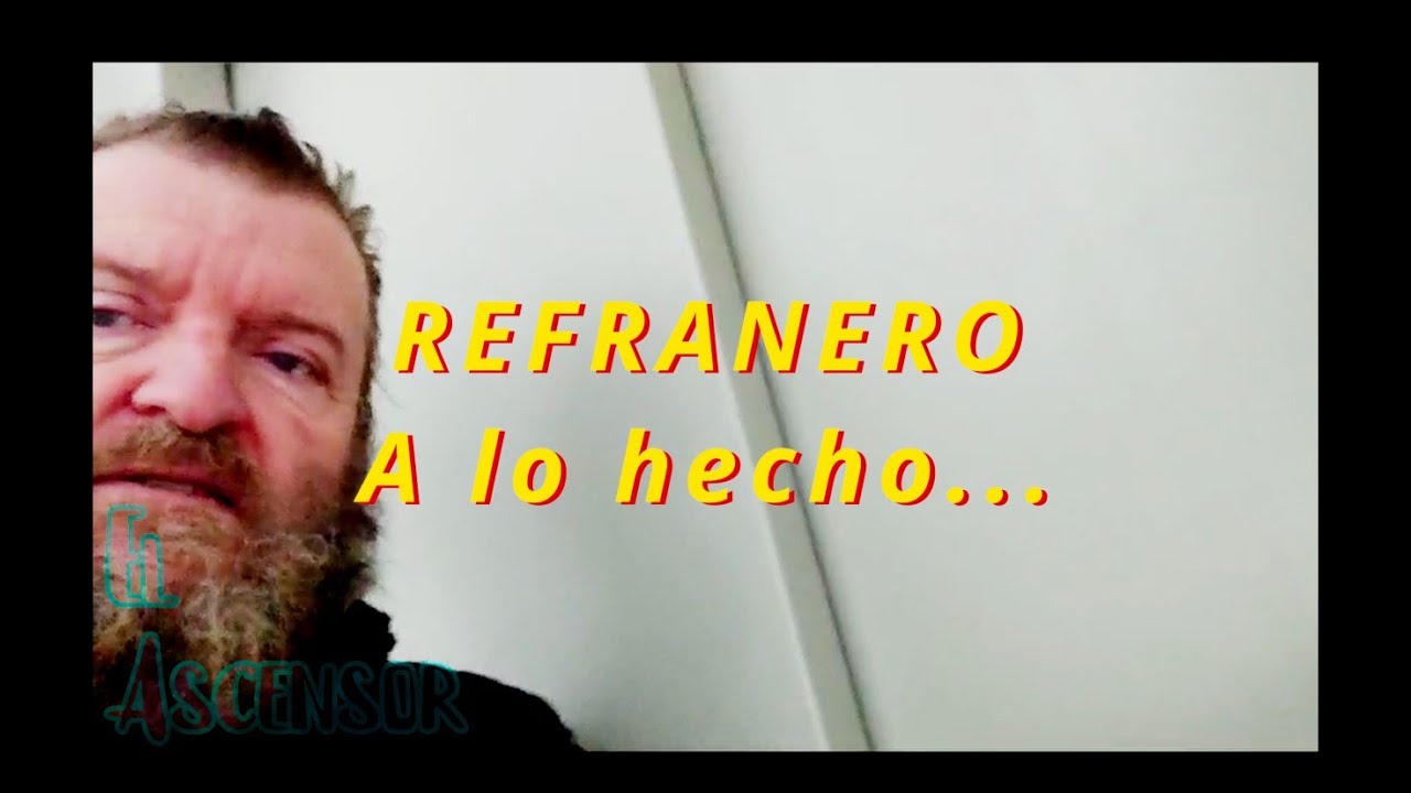 REFRANERO : A lo hecho, pecho 050125 eai - YouTube