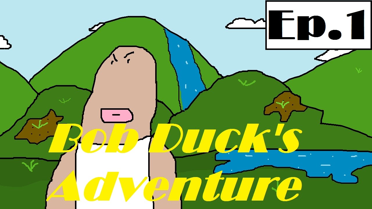 Bob Duck's Adventure: Episode 1 HD - YouTube