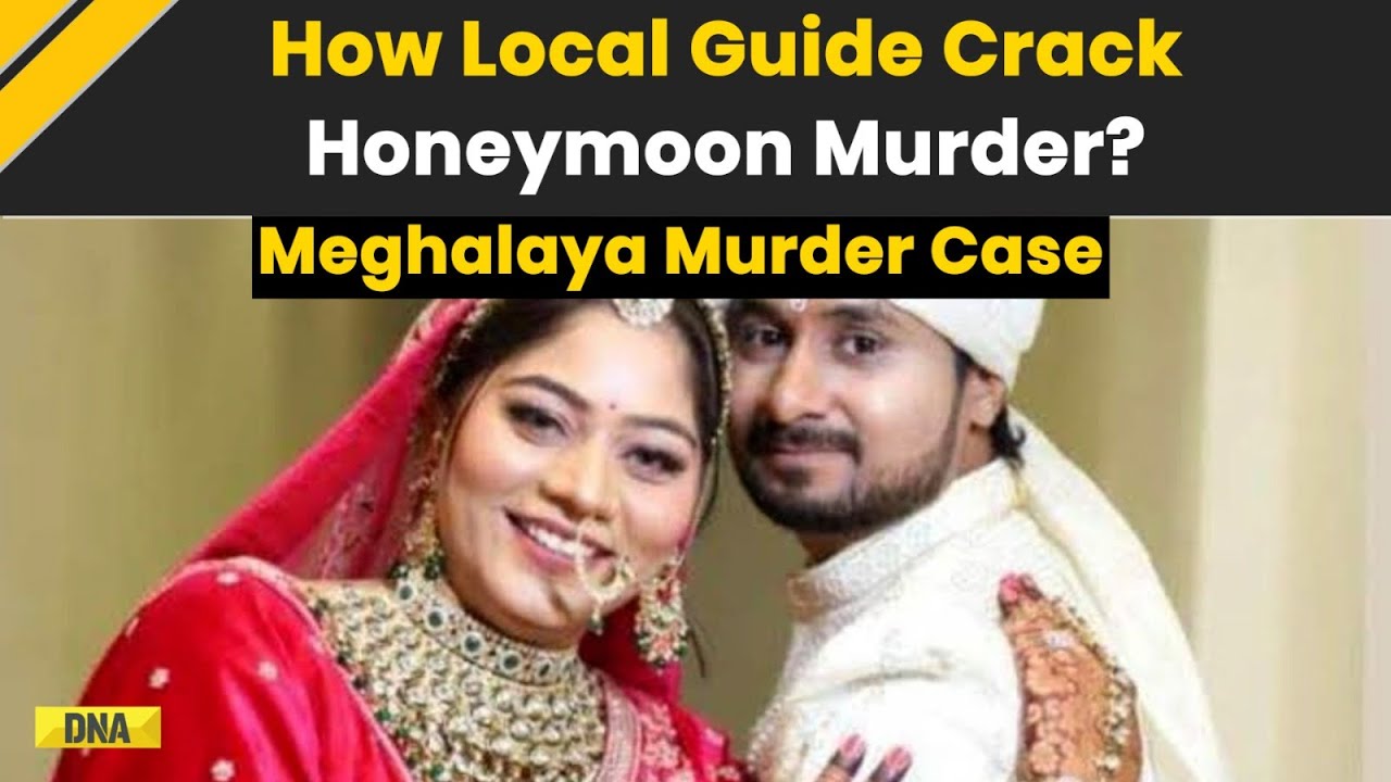 Indore Couple Missing Case: Wife Sonam Held For Murder After Guide's Tip In Meghalaya | Indore ...