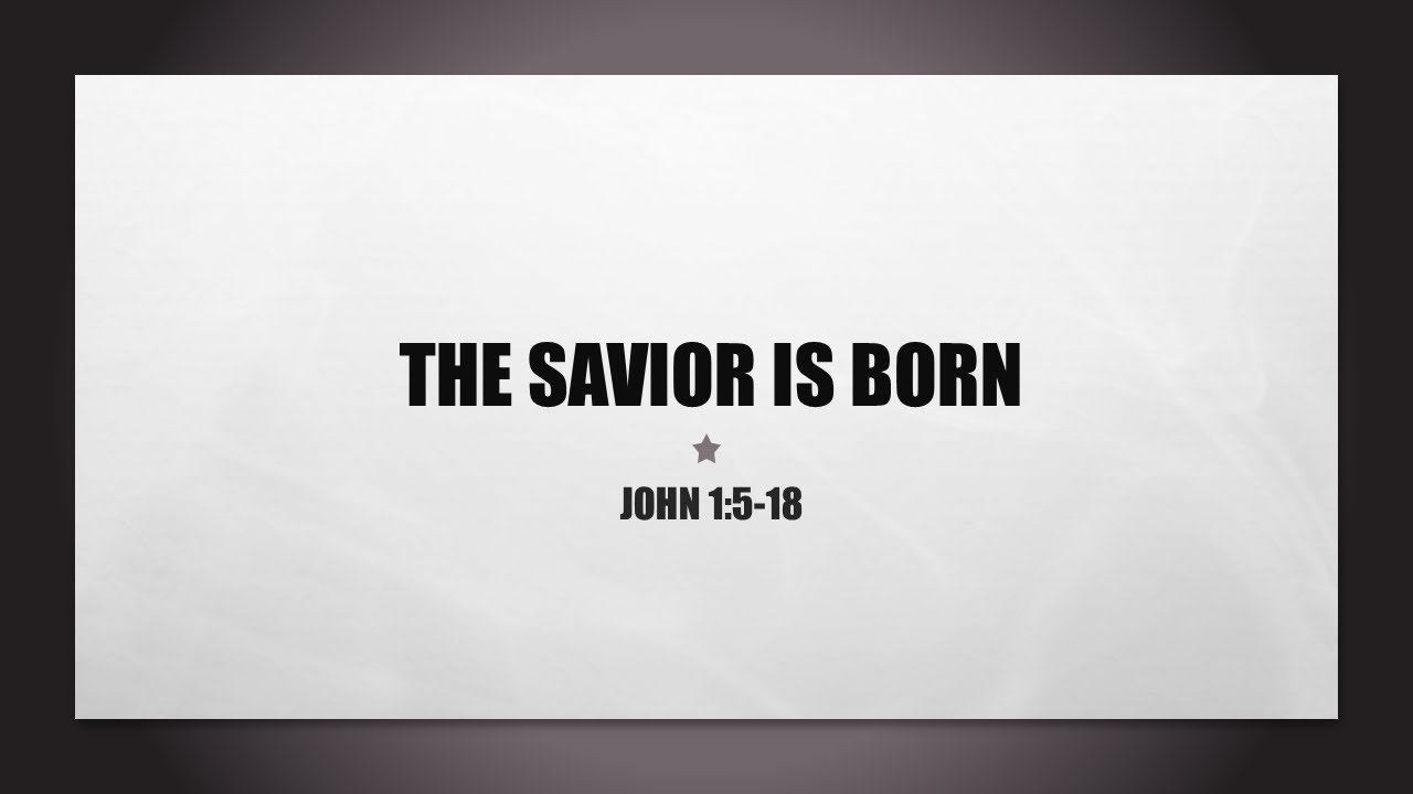 The Savior is Born | John 1:5-18 | The Gospel Project | Christian ...