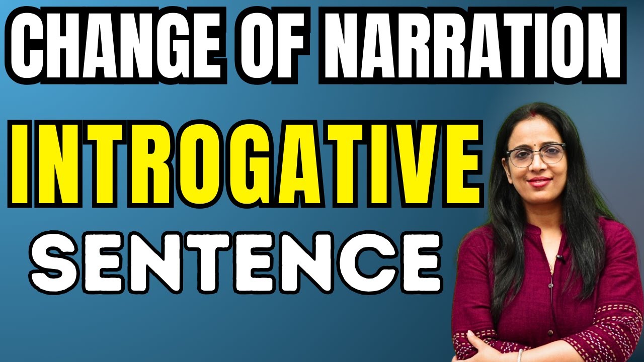 Narration - 5 | Change of Narration:- Introgative Sentence | Basic ...