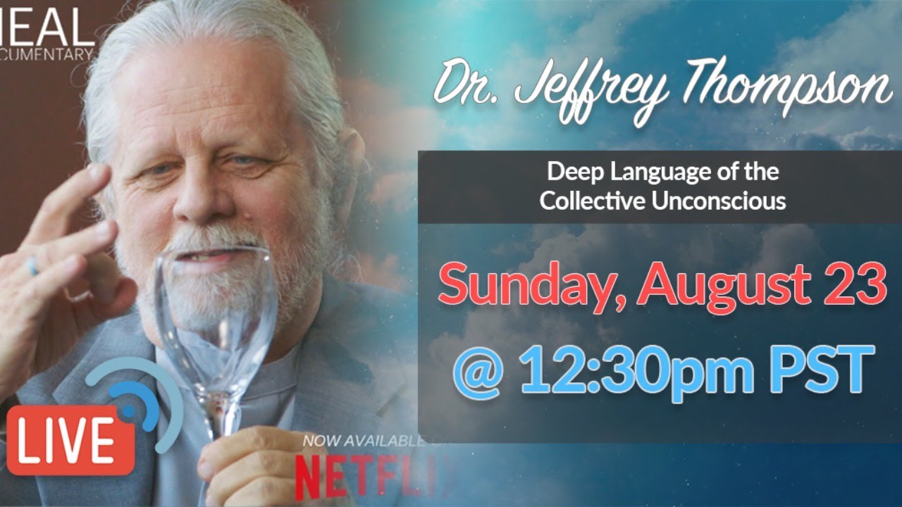 Dr. Jeffrey Thompson Live - Deep Language of the Collective Unconscious ...