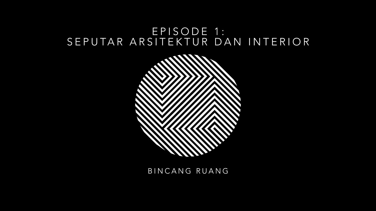 Seputar Arsitektur dan Interior (Podcast Bincang Ruang Episode 01 ...