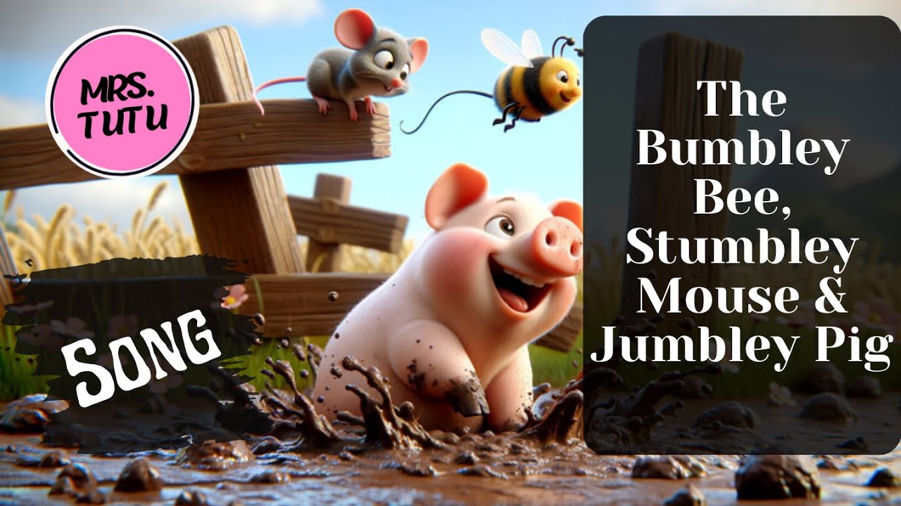 “The Bumbley Bee, Stumbley Mouse and Jumbley Pig” -Song for kids by Mrs ...