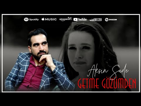 Aksin Sade - Getme Gözümden 2023