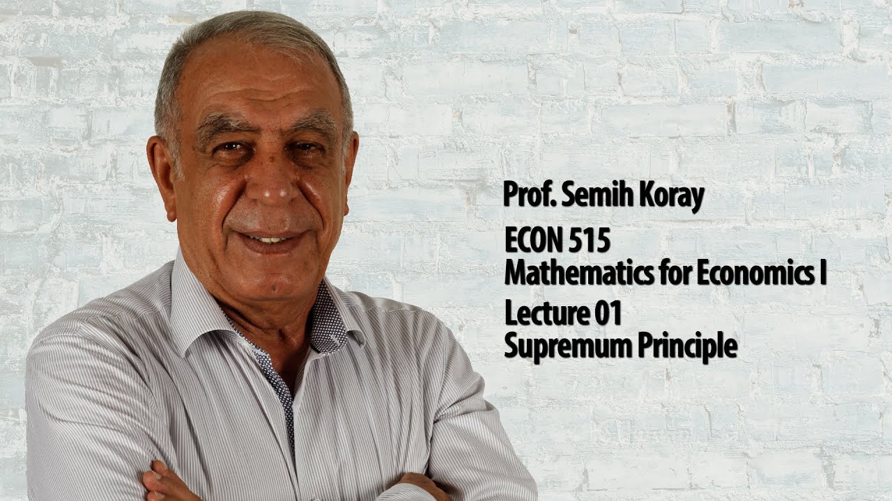 Supremum Principle - Lec 01 - Mathematics for Economists I - YouTube